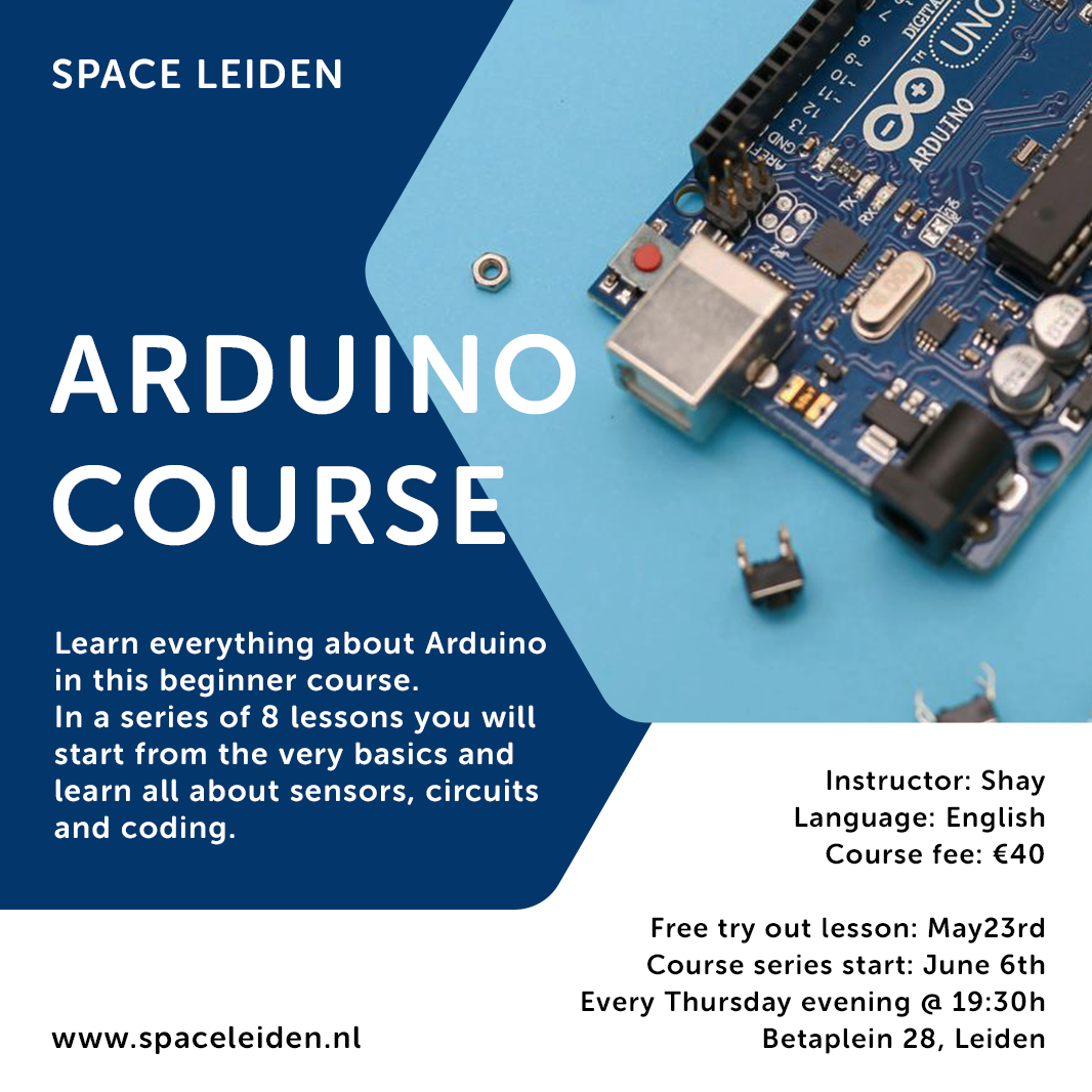 Arduino Course (EN) - Stichting The Space Leiden Arduino Course (EN) - Stichting The Space Leiden